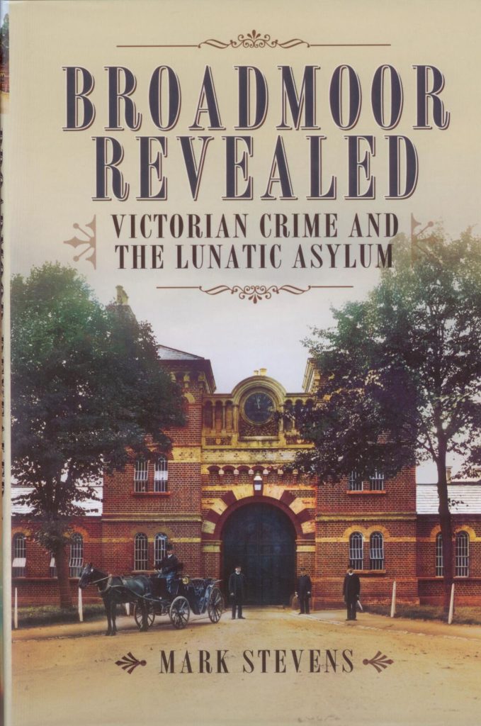 Broadmoor Revealed - Victorian Crime and the Lunatic Asylum - Berkshire ...
